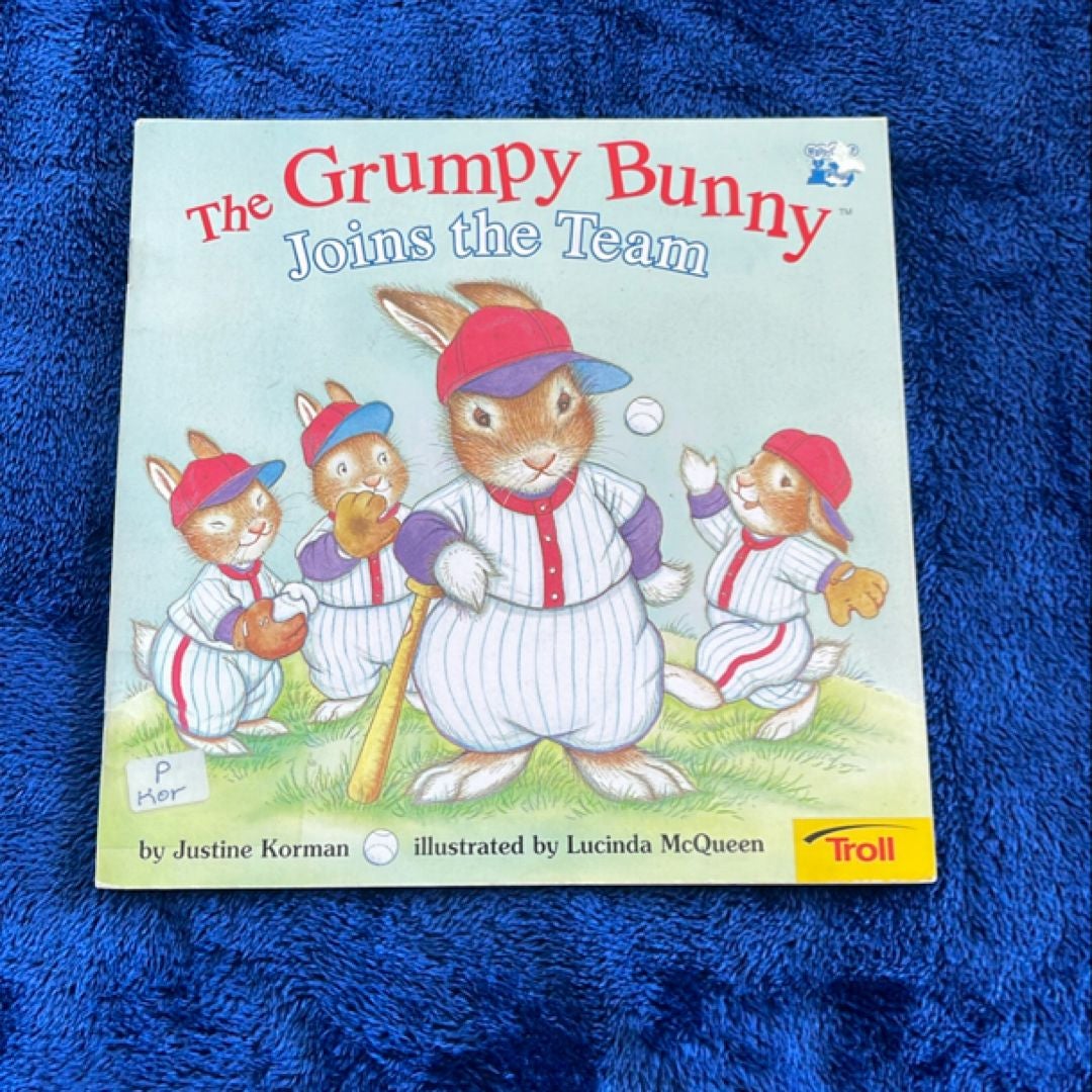 The Grumpy Bunny Joins the Team by Justine Fontes