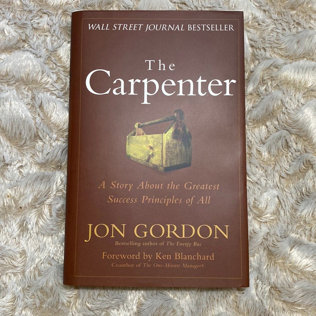 The Carpenter by Jon Gordon, Ken Blanchard