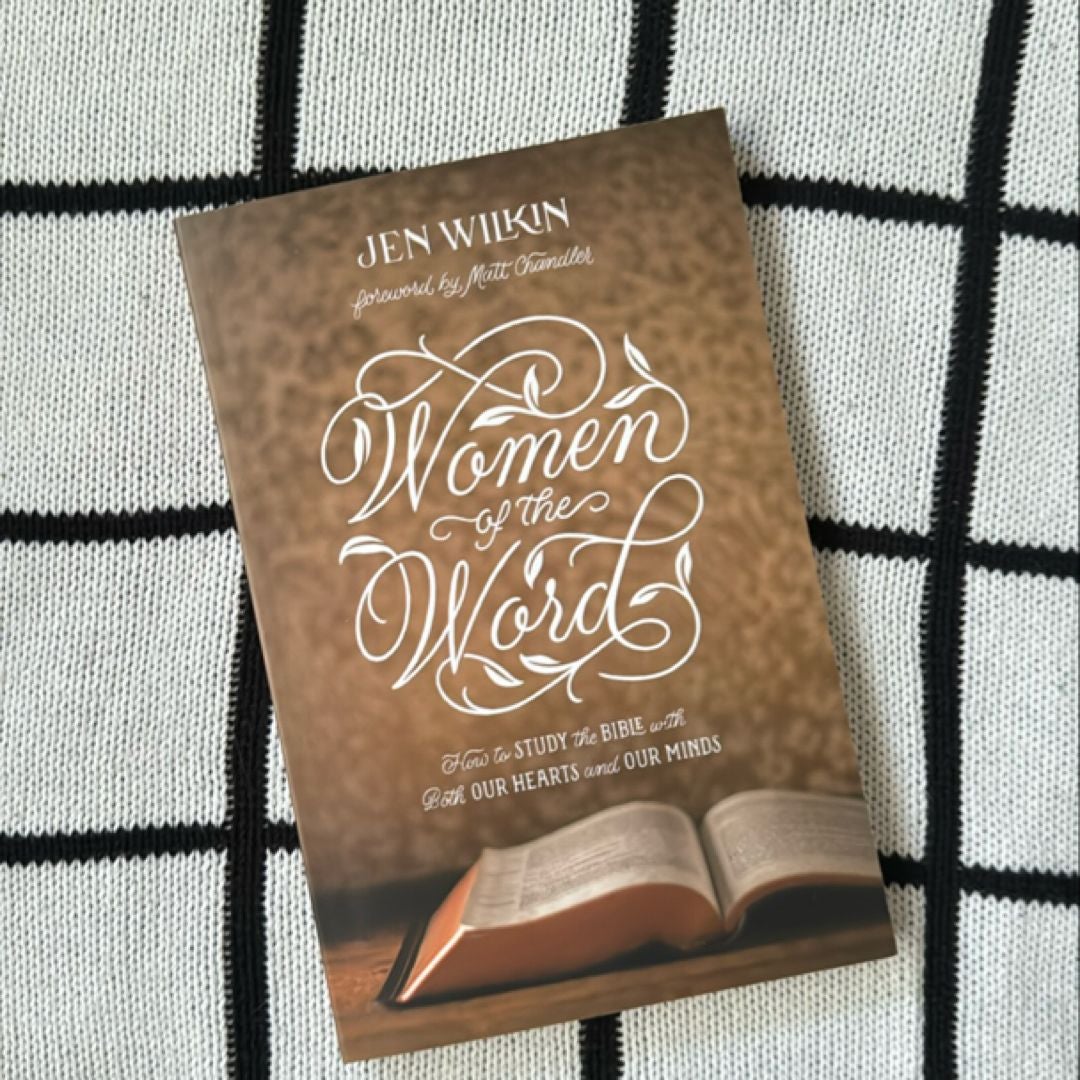 Women of the Word by Jen Wilkin, Matt Chandler