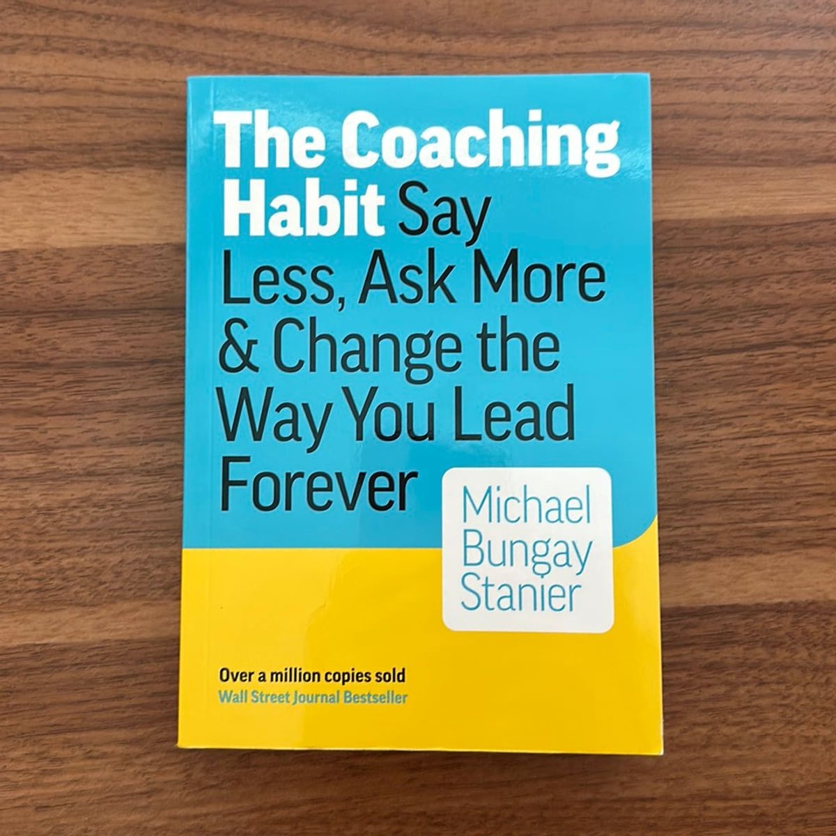 The Coaching Habit by Michael Bungay Stanier