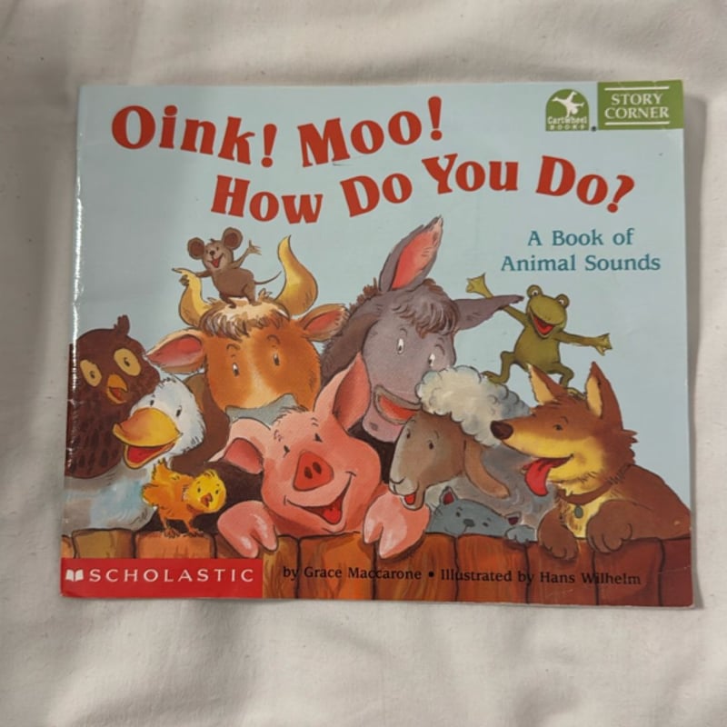 Oink! Moo! How Do You Do? by Grace Maccarone