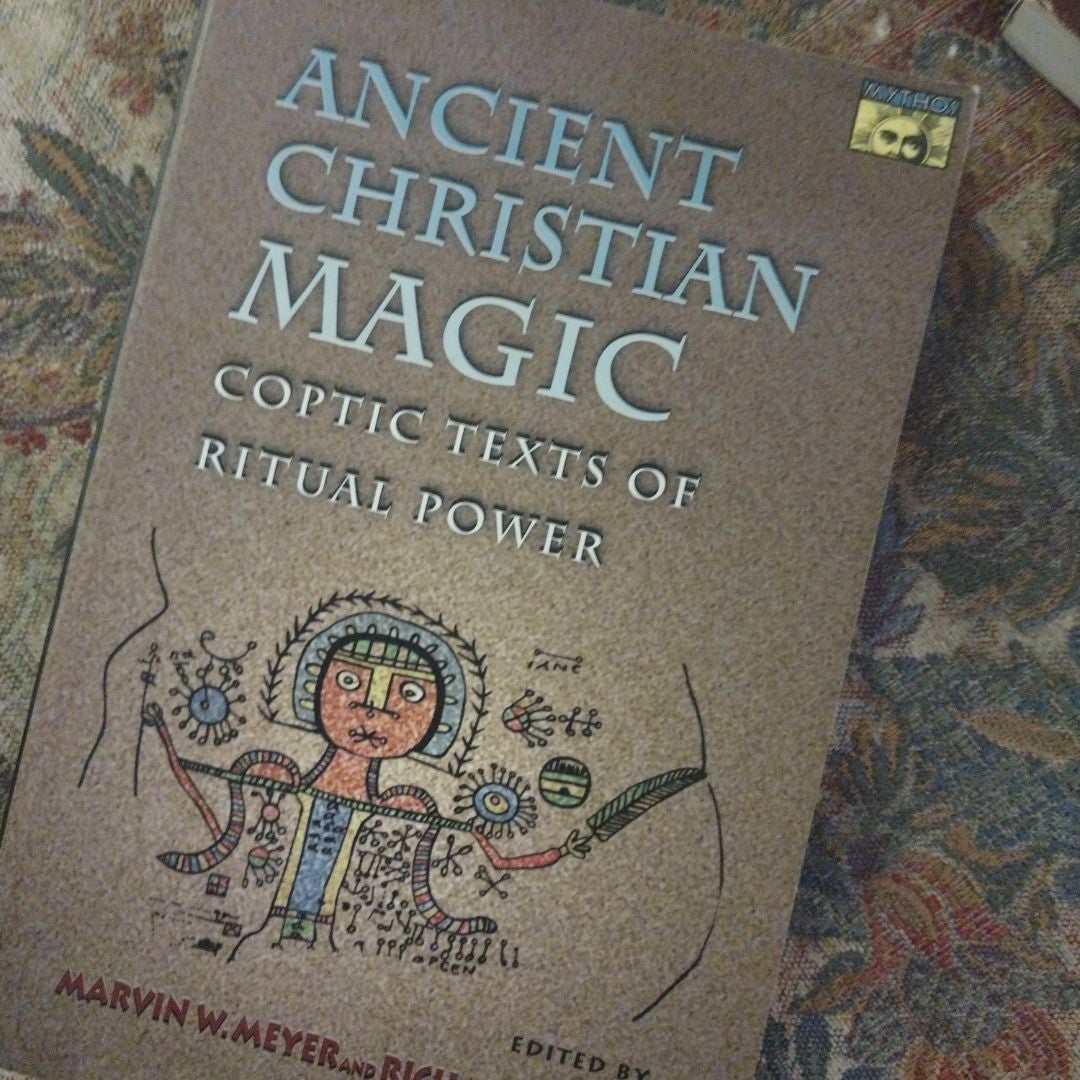 Ancient Christian Magic by Marvin W. Meyer, Richard Smith
