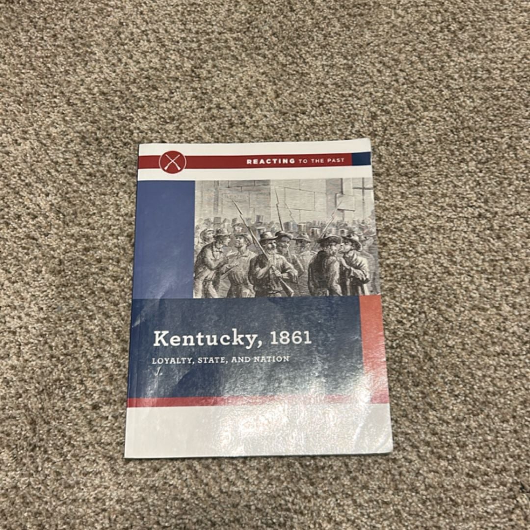 Kentucky, 1861, Reacting to the Past by Nicholas W. Proctor, Margaret ...