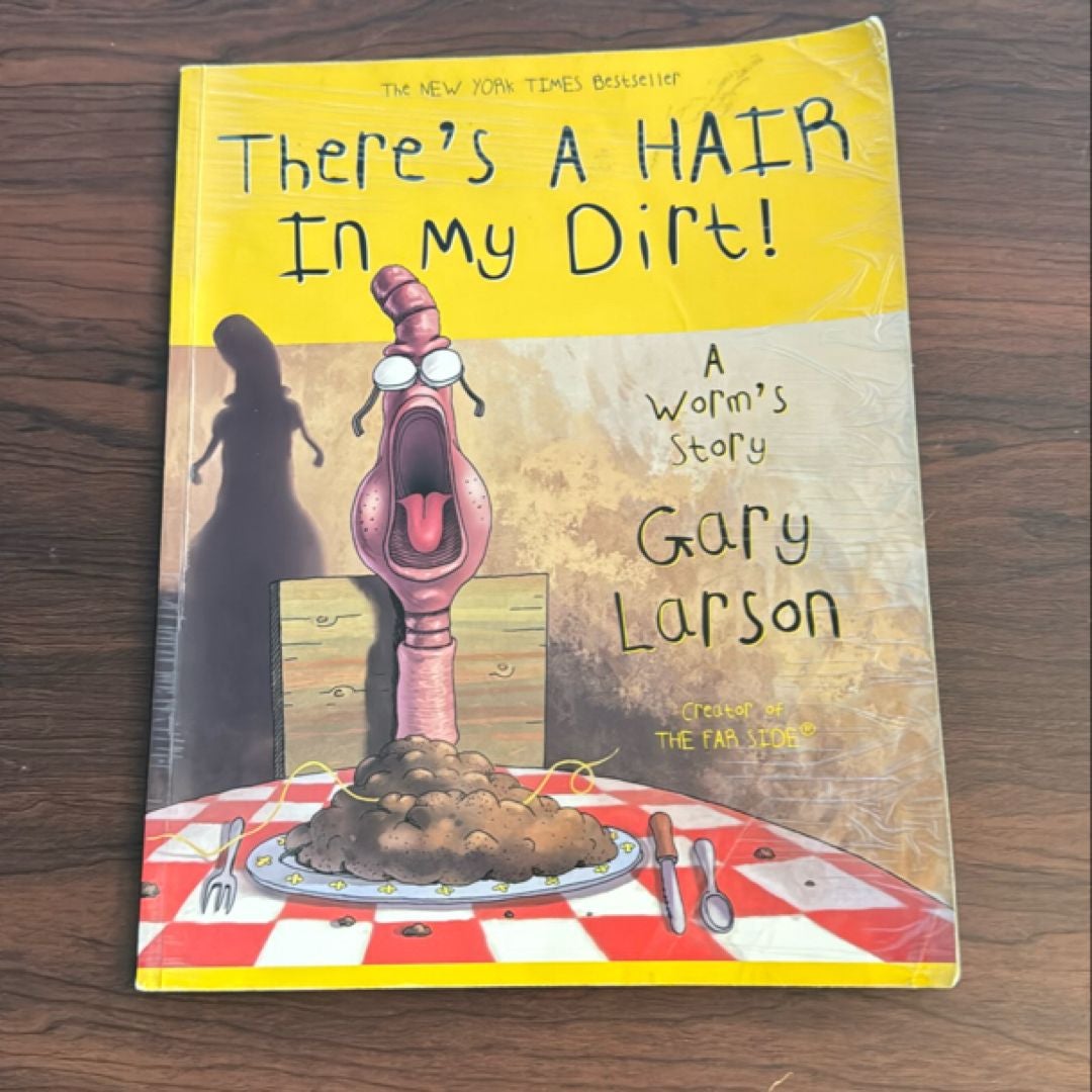 There's a Hair in My Dirt! by Gary Larson