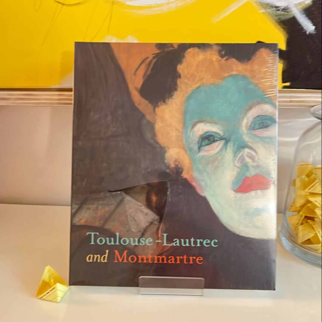 Toulouse-Lautrec and Montmartre by Richard Thomson, Phillip Dennis Cate ...