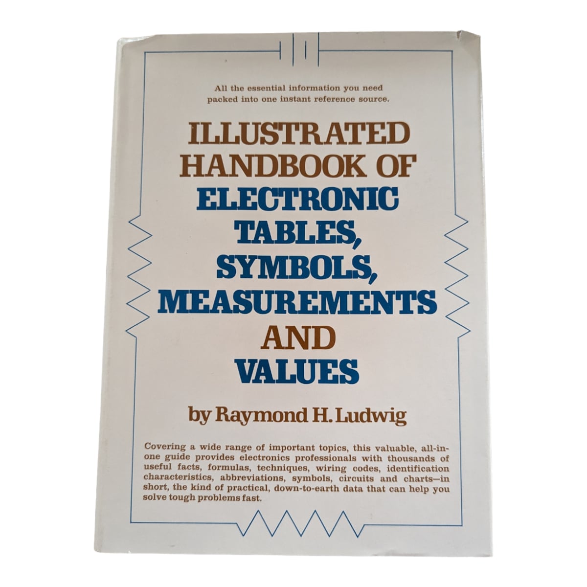 Illustrated Handbook of Electronic Tables, Symbols, Measurements, and ...