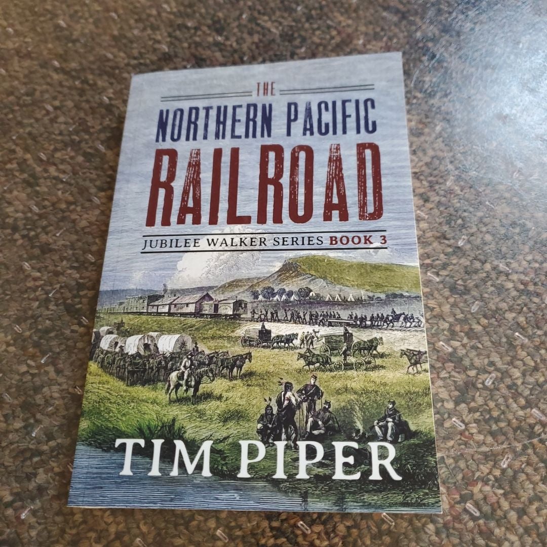 The Northern Pacific Railroad by Tim Piper, The Book Designers, Jon ...