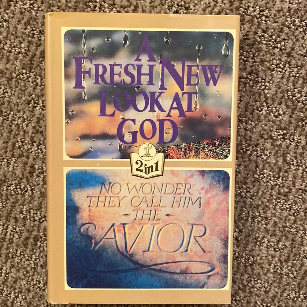 A Fresh New Look at God / No Wonder They Call Him The Savior by Don ...