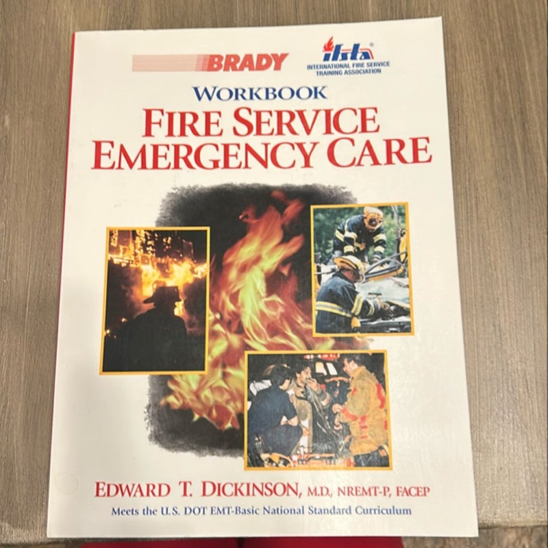 Fire Service Emergency Care Workbook by Edward T. Dickinson, Eric ...