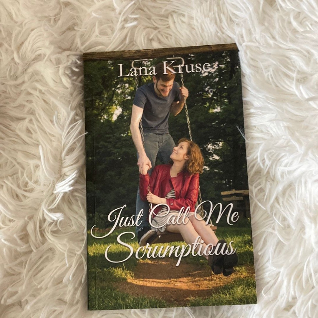 Just Call Me Scrumptious by Lana Kruse , Paperback | Pangobooks