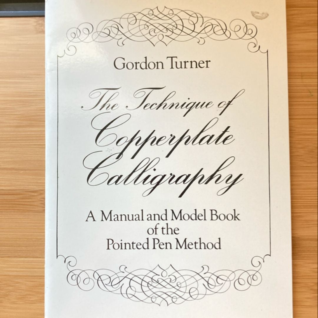 The Technique of Copperplate Calligraphy by Gordon Turner