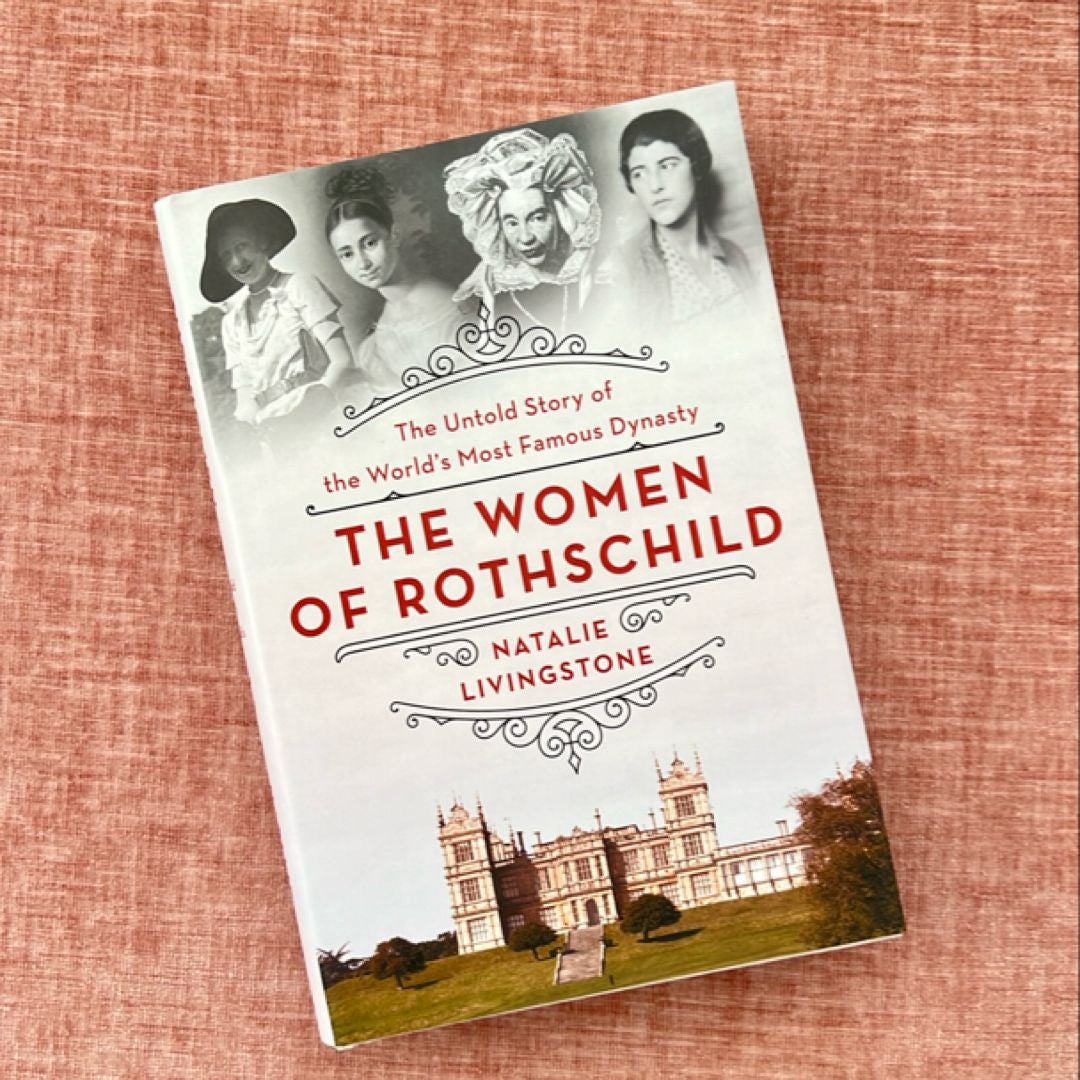 The Women of Rothschild by Natalie Livingstone