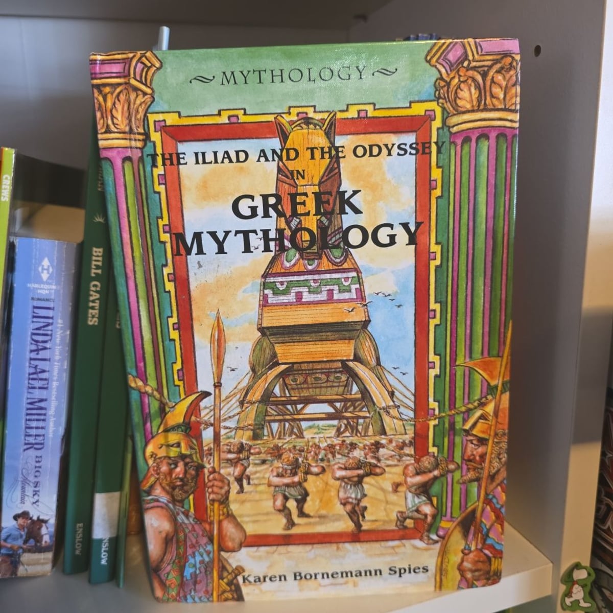 The Iliad and the Odyssey in Greek Mythology by Karen Bornemann Spies