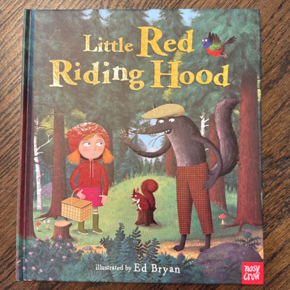 Little Red Riding Hood: a Nosy Crow Fairy Tale by Ed Bryan