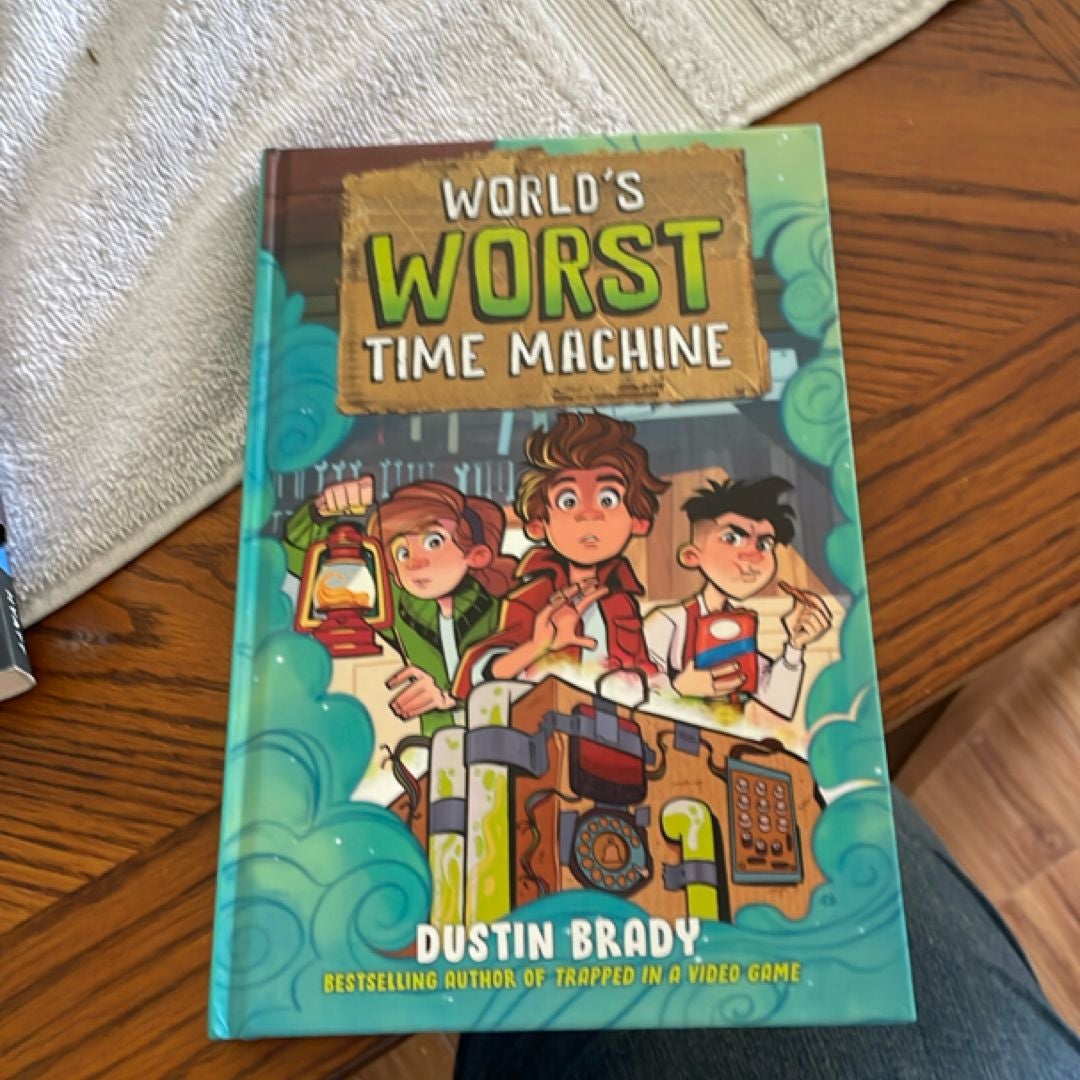 World's Worst Time Machine by Dustin Brady