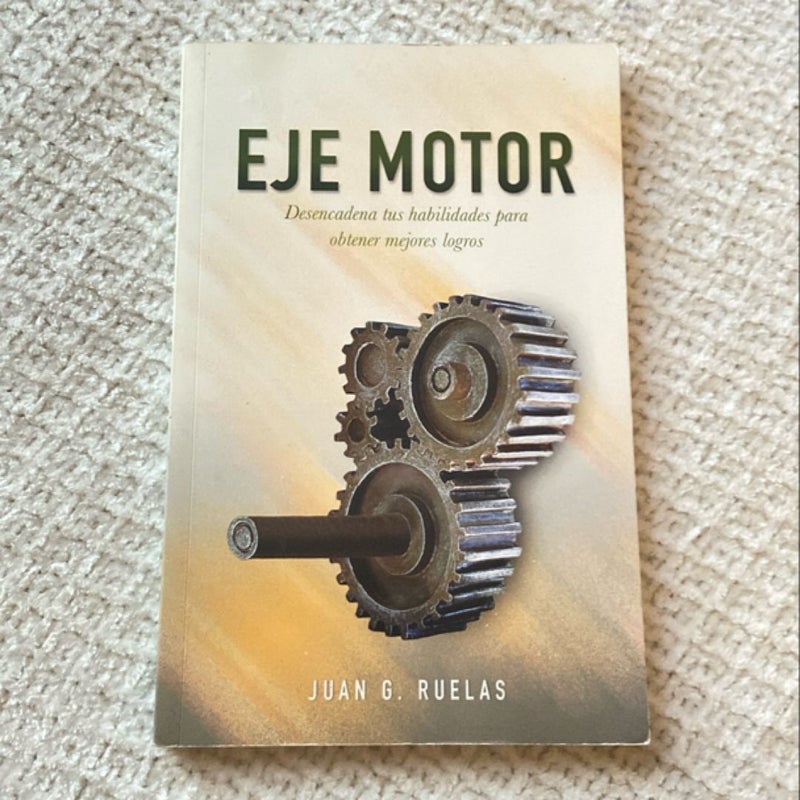 Eje Motor by Juan G. Ruelas