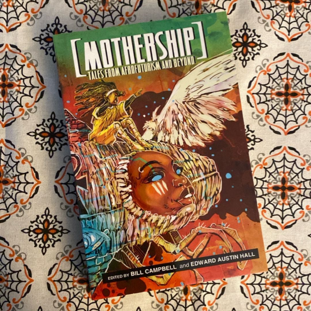 Mothership: Tales from Afrofuturism and Beyond by John Jennings ...