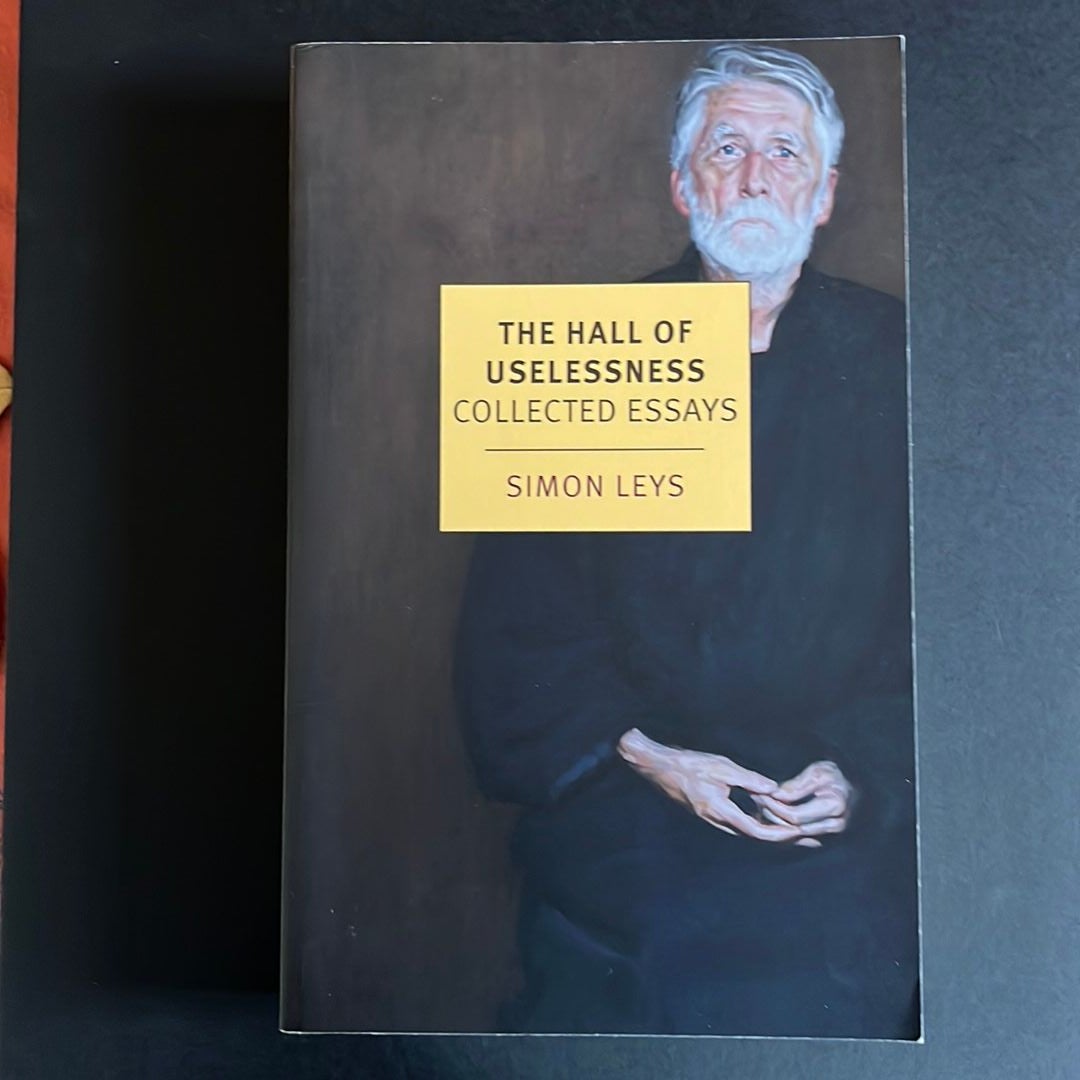 The Hall of Uselessness by Simon Leys