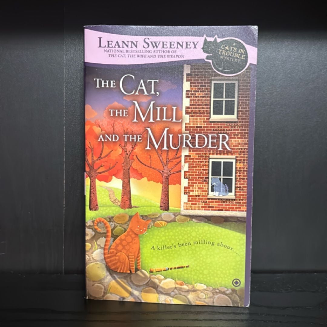 The Cat, the Mill and the Murder by Leann Sweeney