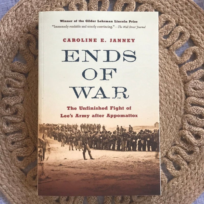 Ends of War by Caroline E. Janney