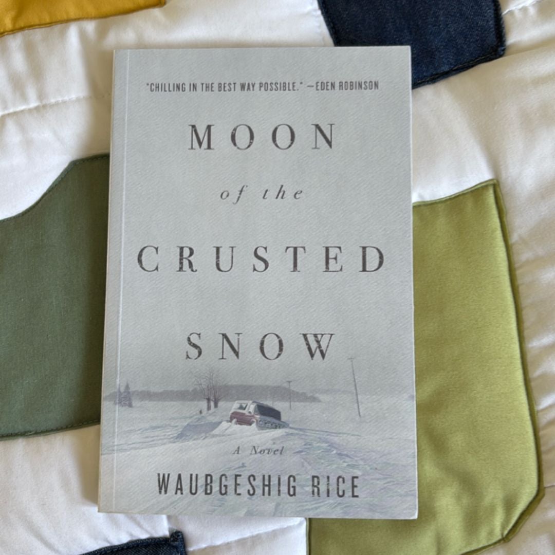 Moon of the Crusted Snow by Waubgeshig Rice