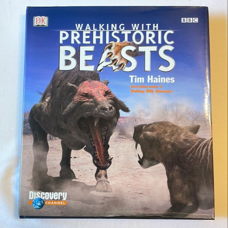 Walking with Prehistoric Beasts by Timothy D. Haines, Daren Horley