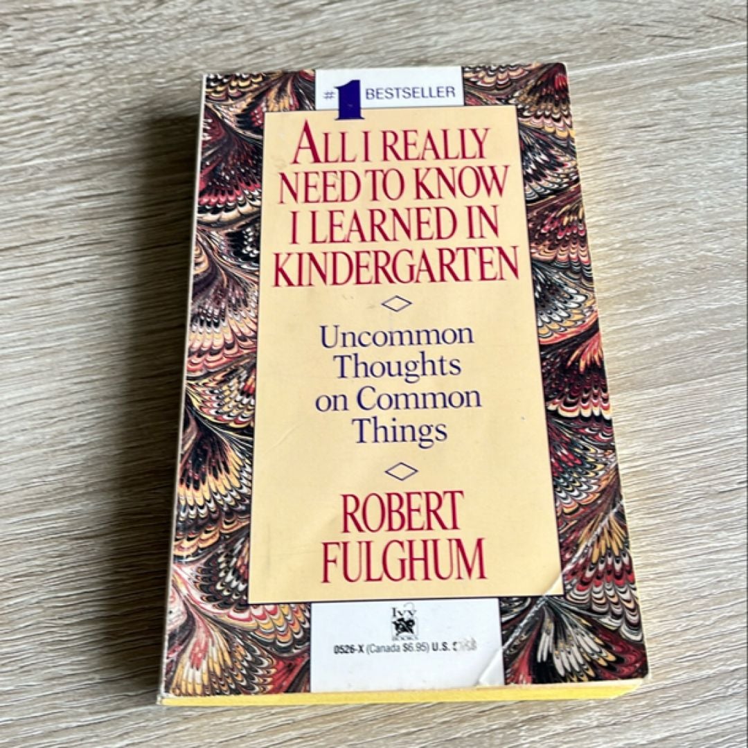 All I really needed to know, I learned in kindergarten by Robert ...