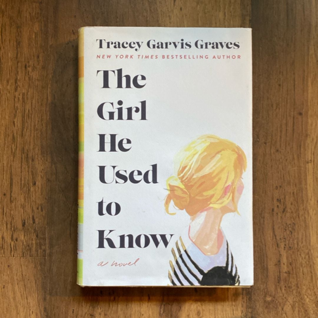 The Girl He Used to Know by Tracey Garvis Graves, Hardcover | Pangobooks