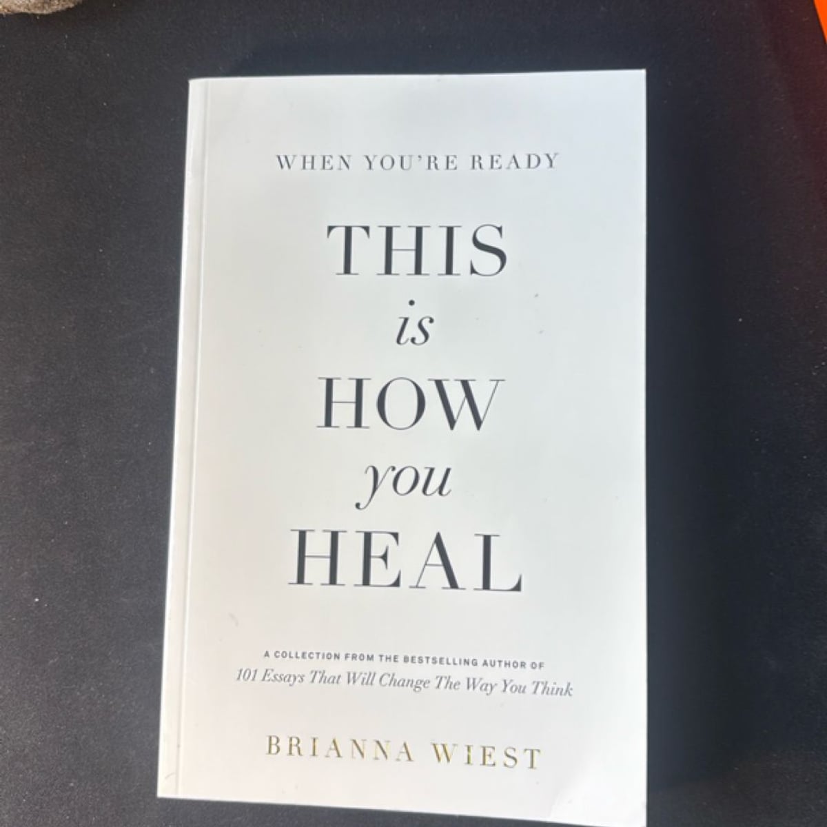 When You're Ready, This Is How You Heal by Brianna Wiest