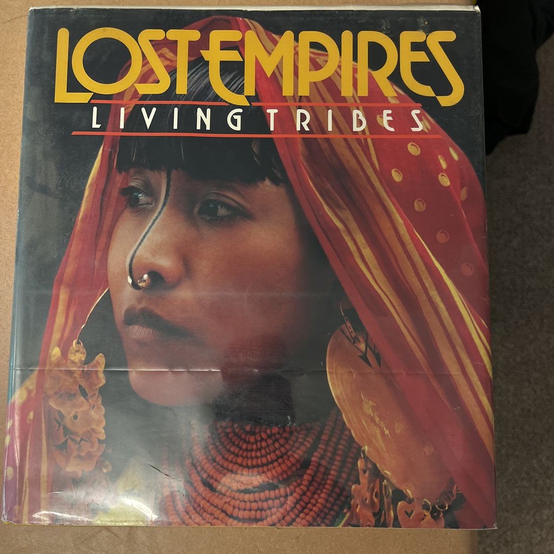 Lost Empires Living Tribes by National Geographic , Hardcover | Pangobooks
