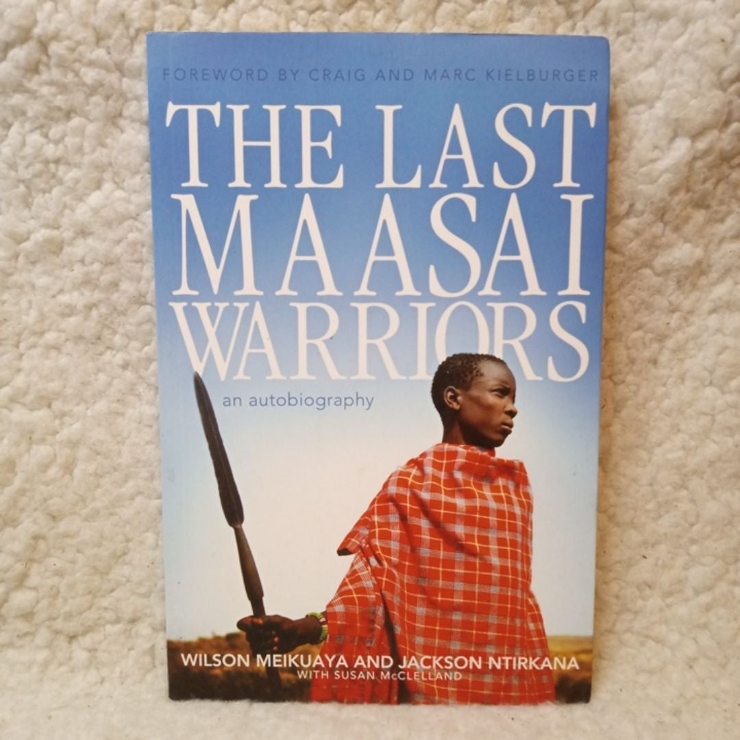 The Last Maasai Warriors by Wilson Meikuaya, Jackson Ntirkana, Susan ...