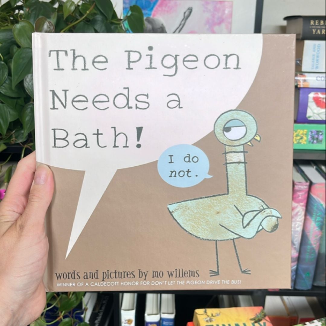 The Pigeon Needs a Bath! (Pigeon Series) by Mo Willems