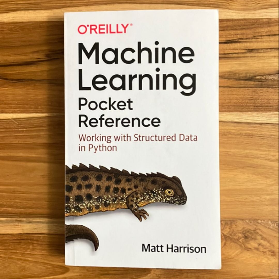 Machine Learning Pocket Reference by Matt Harrison