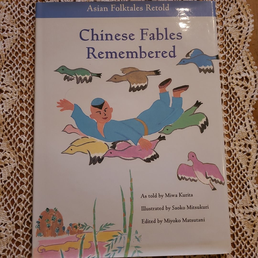 Chinese Fables Remembered by Miwa Kurita, Matthew Galgani, Miyoko Matsutani