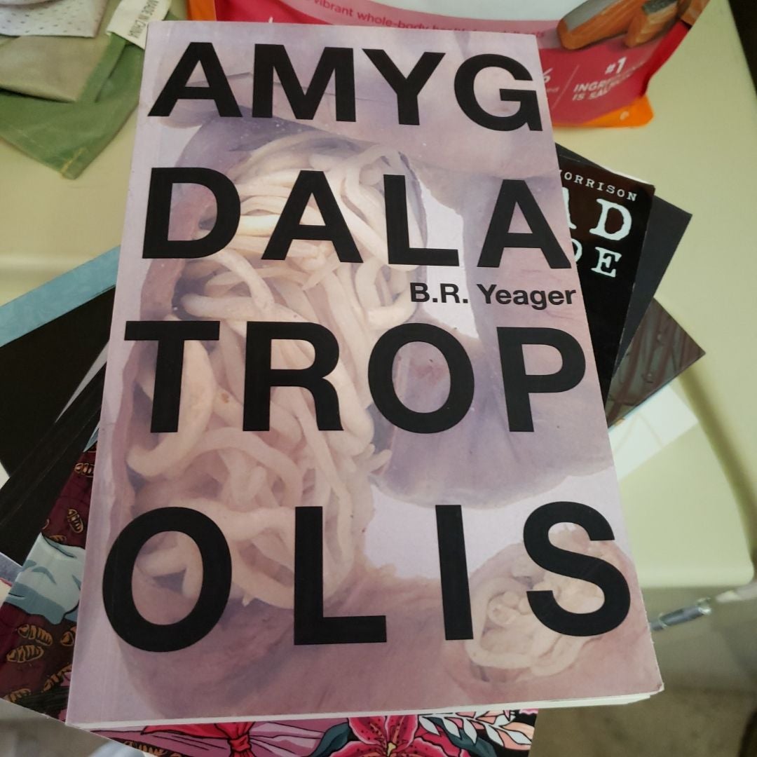 Amygdalatropolis by B. Yeager, Edia Connole