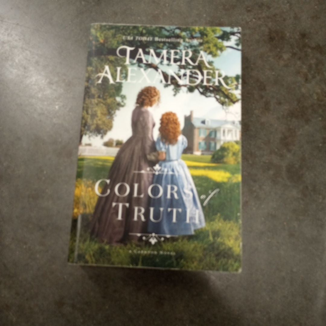 Colors of Truth by Tamera Alexander