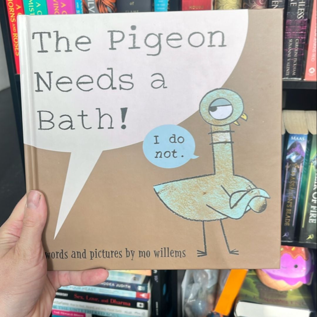 The Pigeon Needs a Bath! (Pigeon Series) by Mo Willems