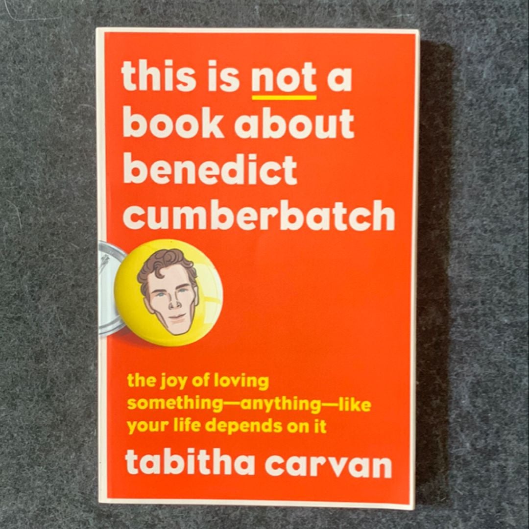 This Is Not a Book about Benedict Cumberbatch by Tabitha Carvan