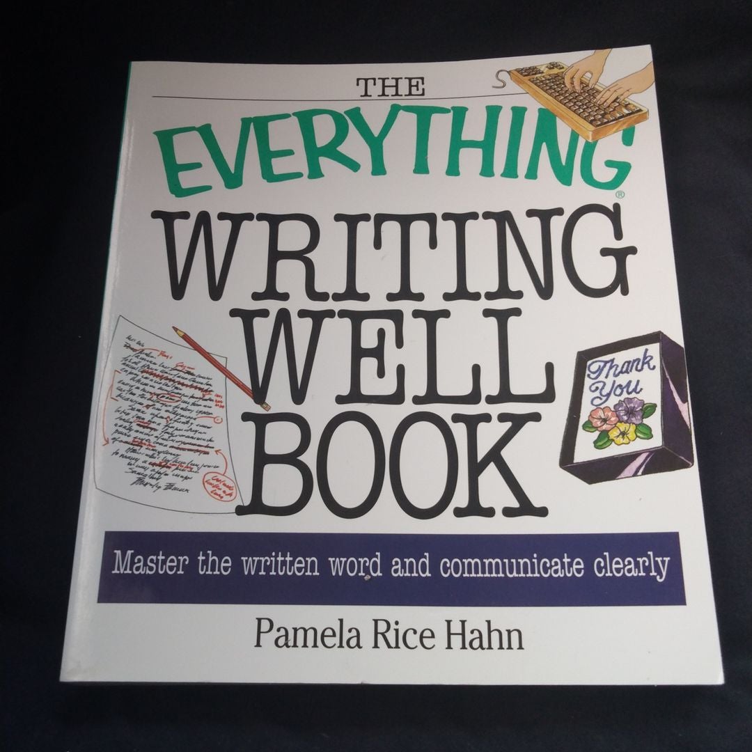 The Everything Writing Well Book by Pamela Rice Hahn