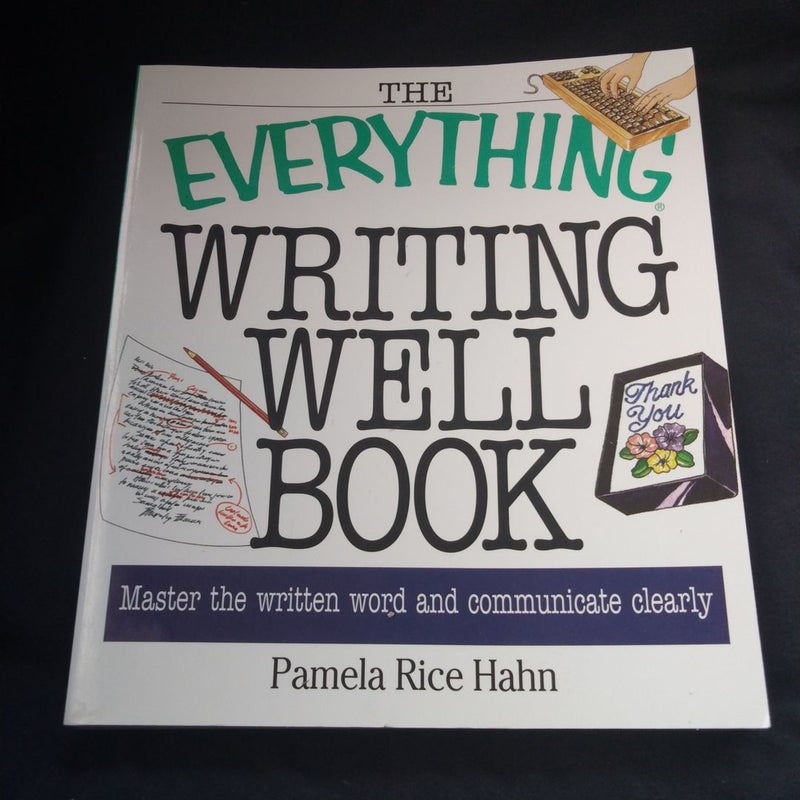The Everything Writing Well Book by Pamela Rice Hahn