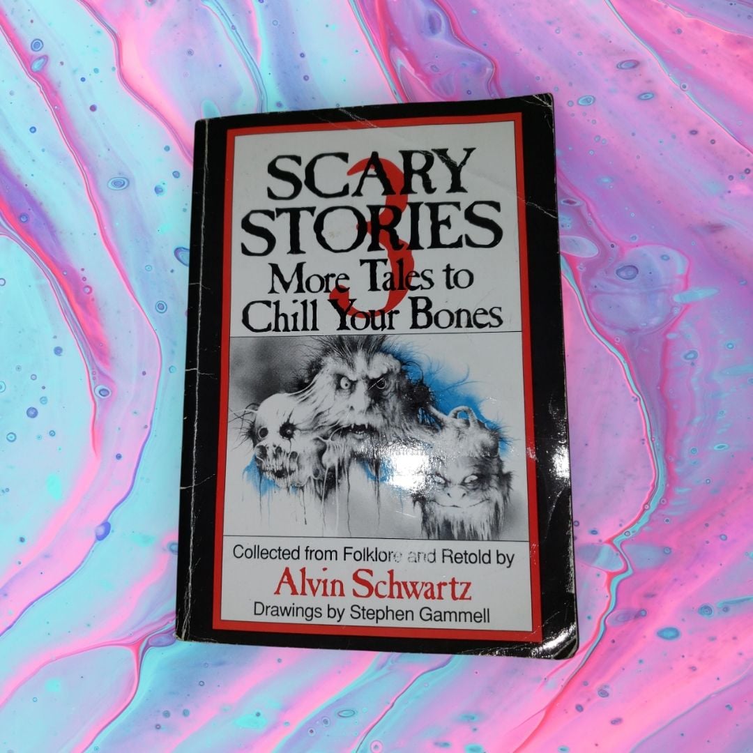Scary Stories 3 : More Tales to Chill Your Bones by Alvin Schwartz ...