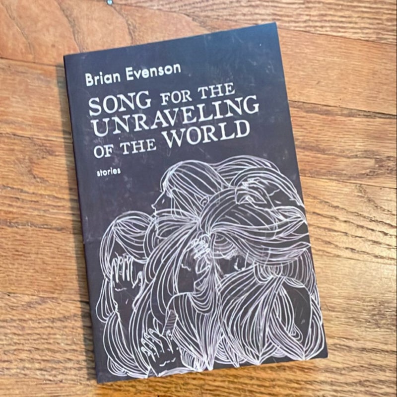 Song for the Unraveling of the World by Brian Evenson, Paperback ...