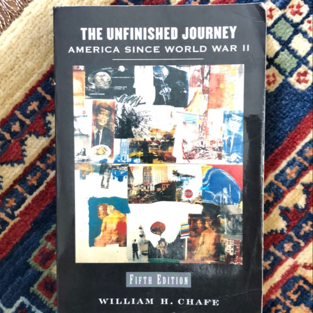The Unfinished Journey by William H. Chafe