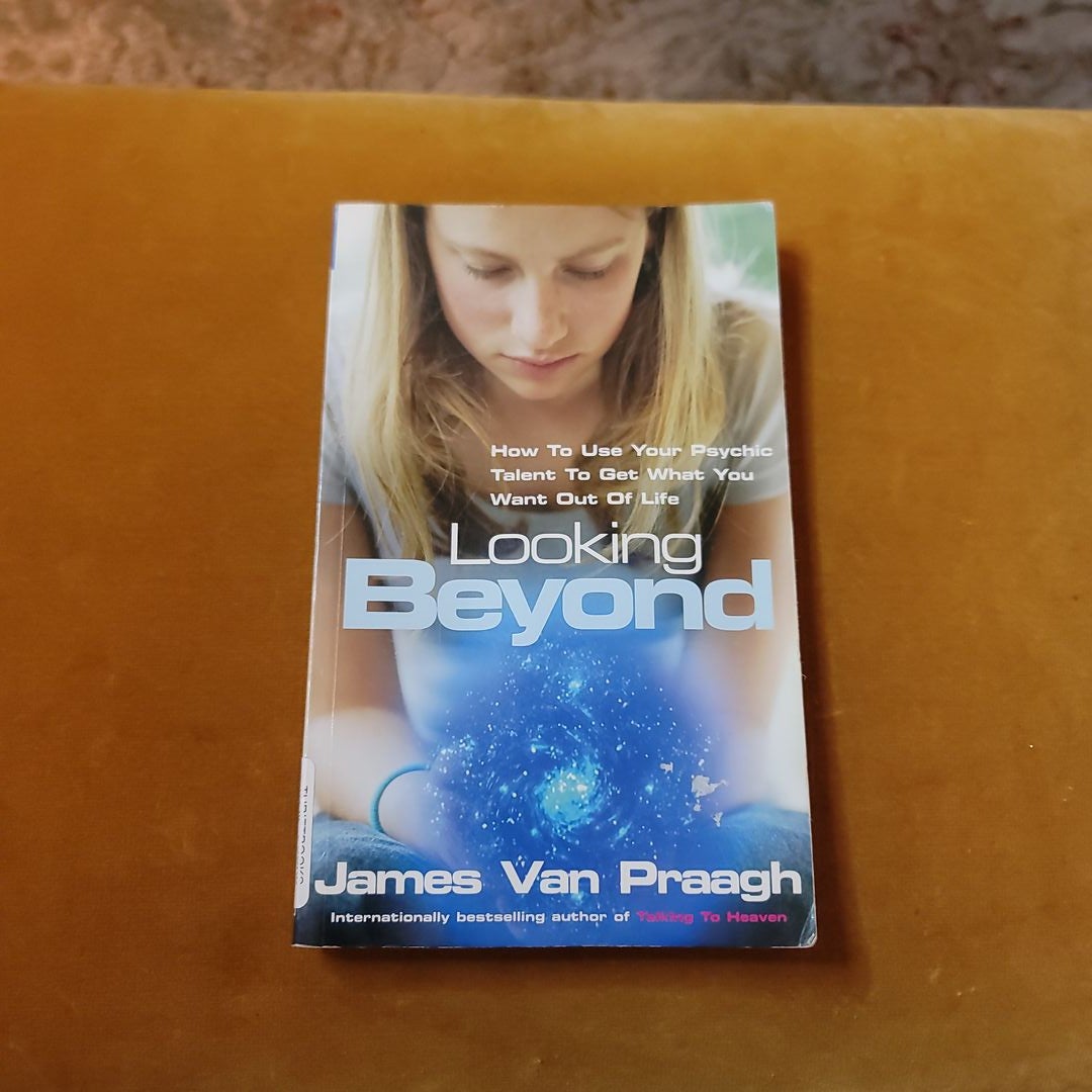 Looking Beyond by James Van Praagh
