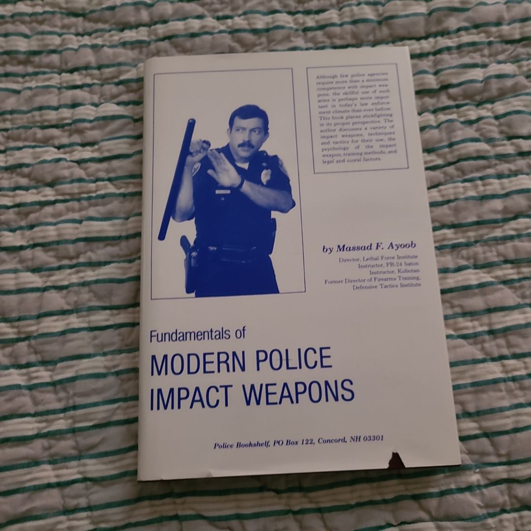 Fundamentals of Modern Police Impact Weapons by Massad F. Ayoob