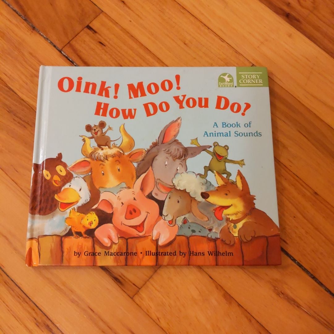 Oink! Moo! How Do You Do? by Grace Maccarone