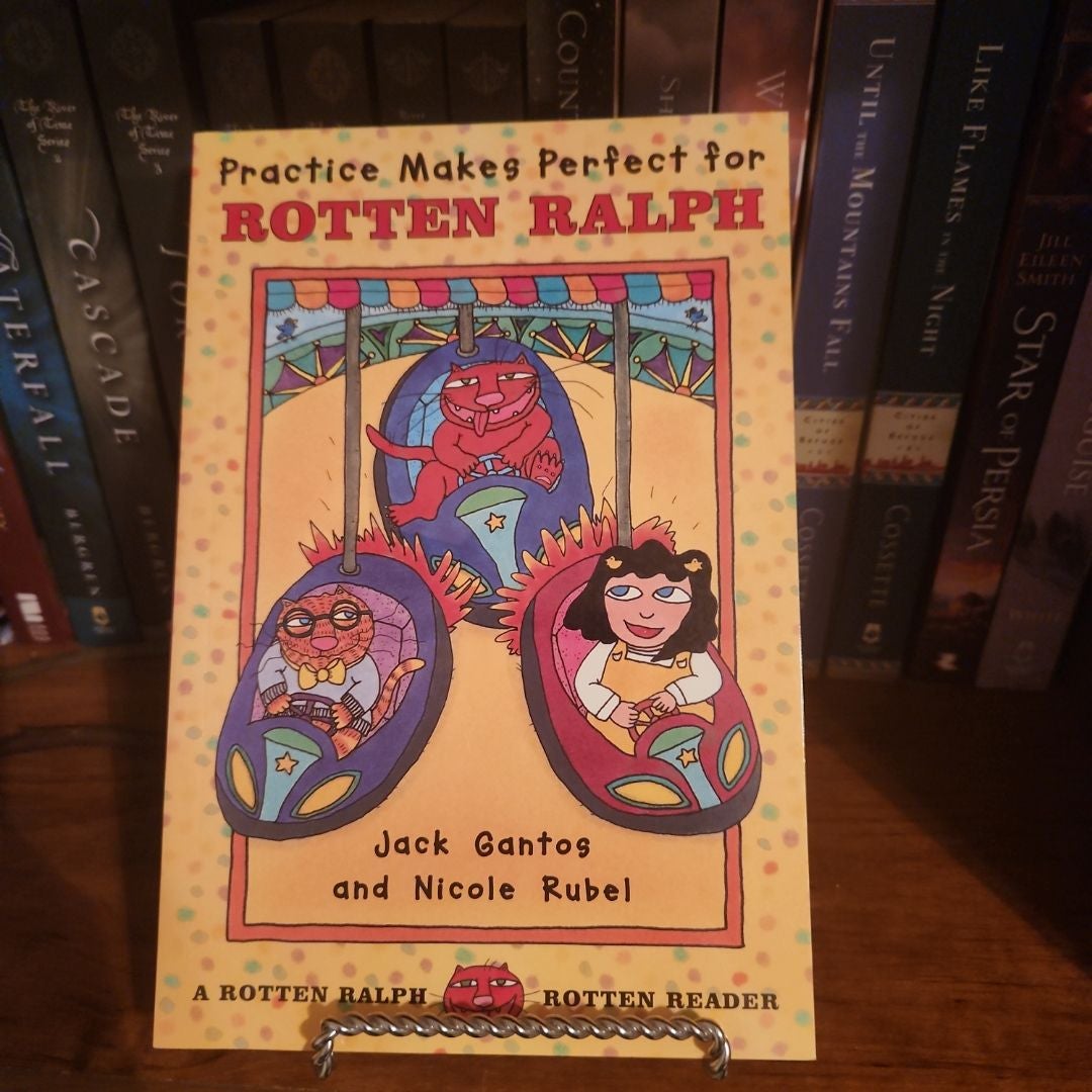 Practice Makes Perfect for Rotten Ralph by Jack Gantos