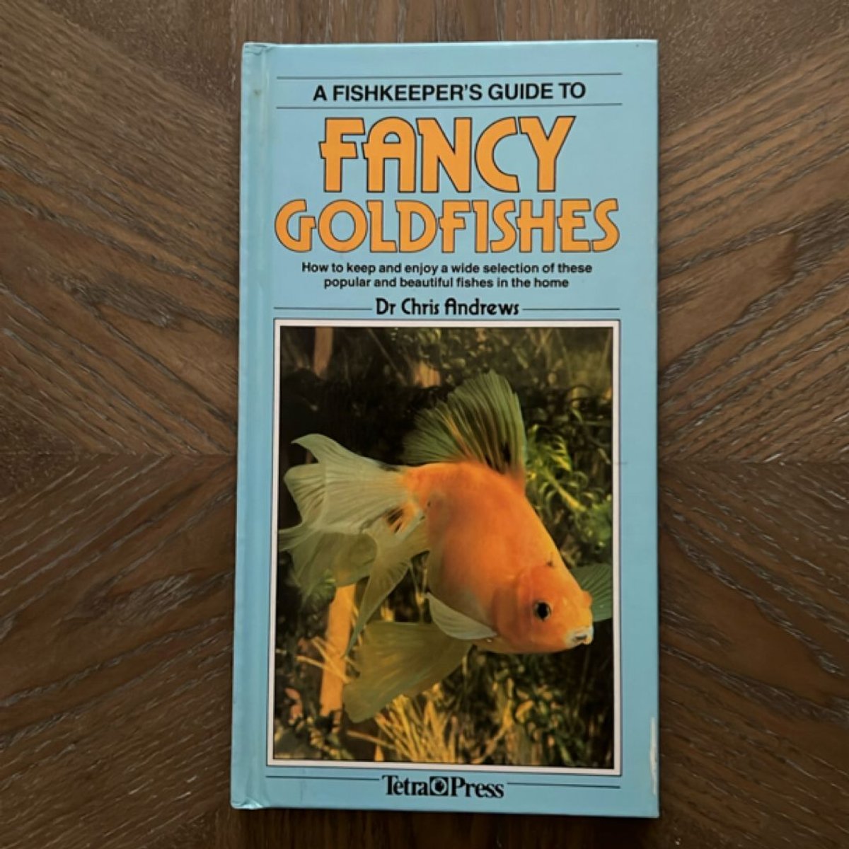 A Fishkeeper's Guide to Fancy Goldfishes by Chris Andrews