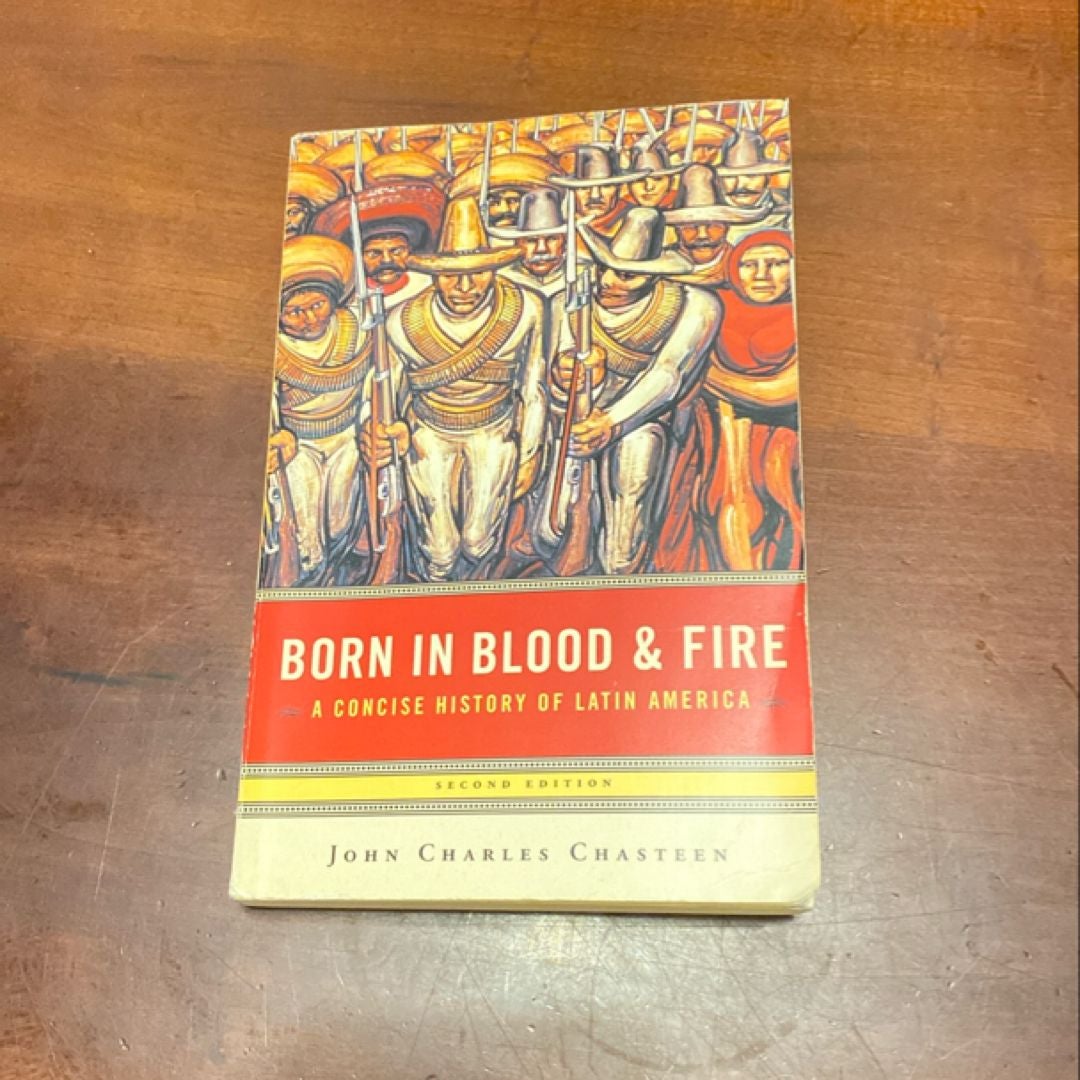 Born in Blood and Fire by John Charles Chasteen
