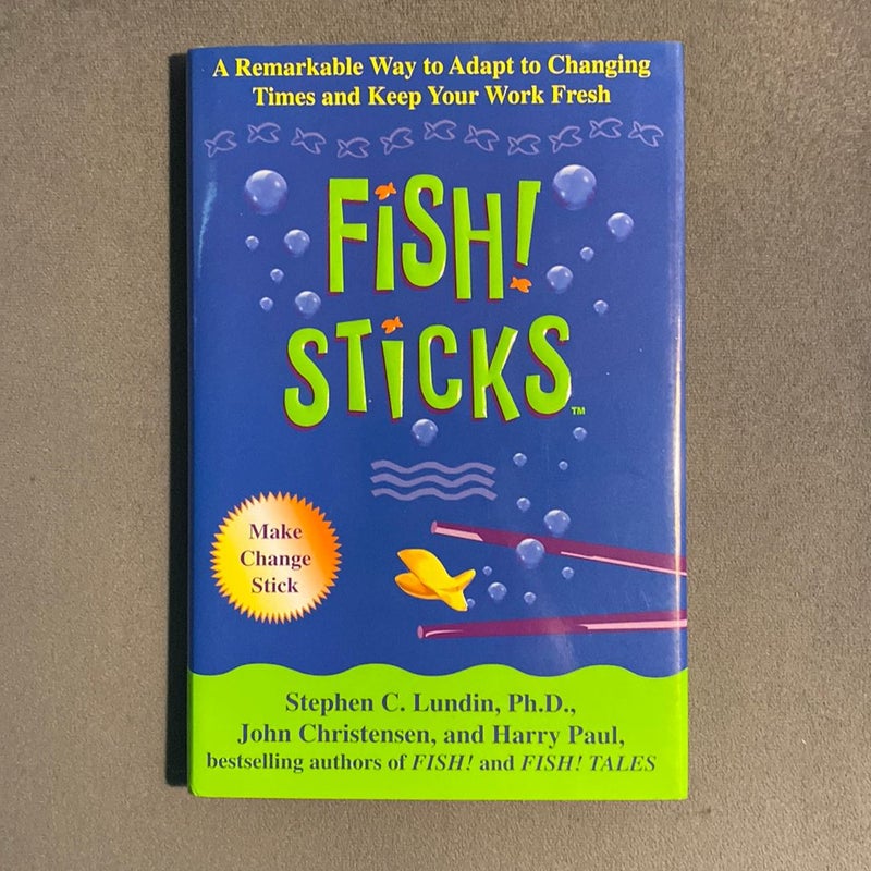 Fish! Sticks by Stephen C. Lundin, John Christensen, Harry Paul